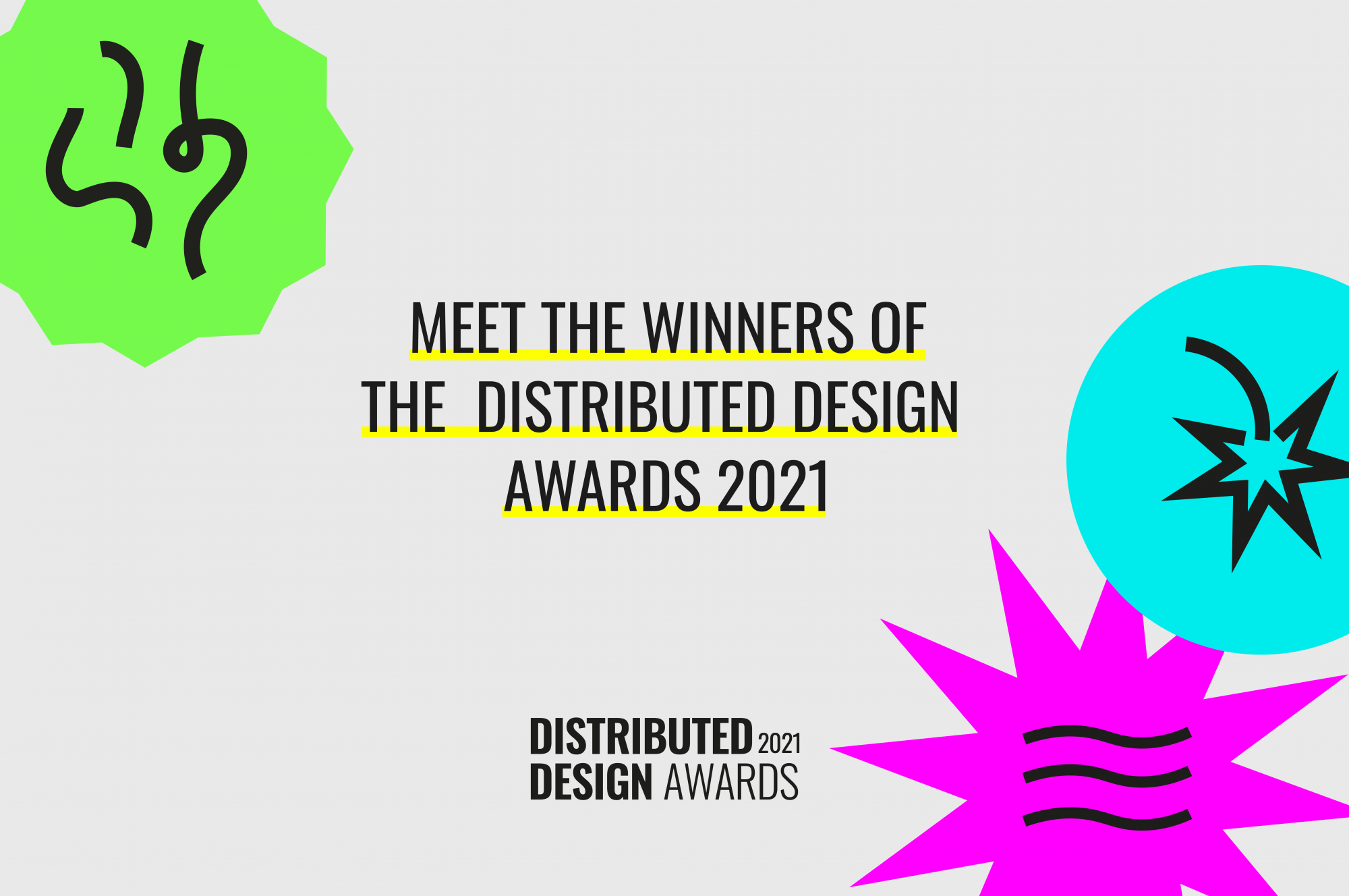 The winners of the 2021 Distributed Design Awards are here ...